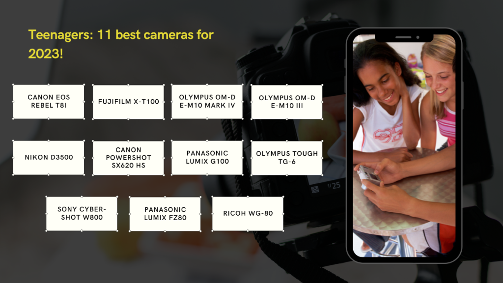 Best 11 Cameras for Teenage Photographers in 2023 - NoKishiTa Camera