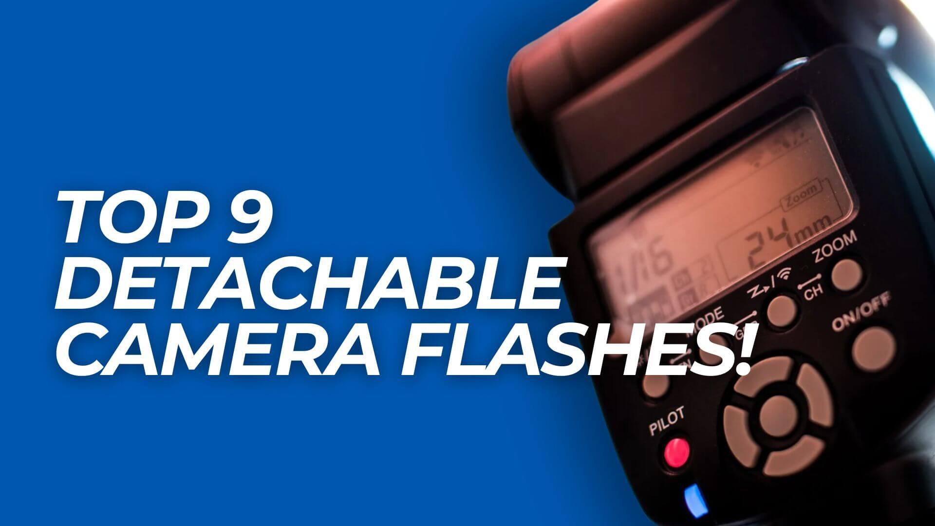 Top 9 Detachable Camera Flashes for Photography - NoKishiTa Camera